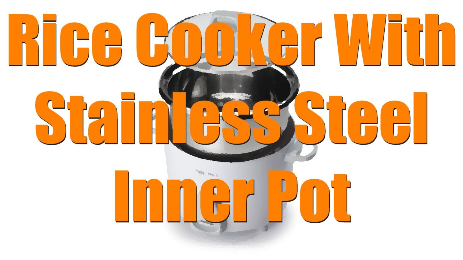 Best Electric Rice Cooker With Stainless Steel Inner Pot